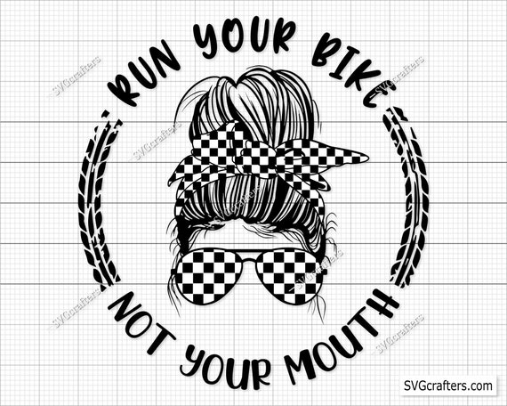 Run Your Bike Not Your Mouth Svg Biker Svg Motorcycle Svg - Etsy