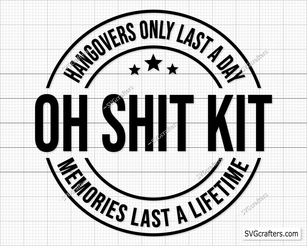 Oh Shit Kit Hangovers Last A Day Svg Png Wedding Svg King - Etsy