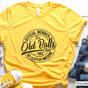 60th Birthday Svg, Official Member the Old Balls Club Est 1963 Svg ...