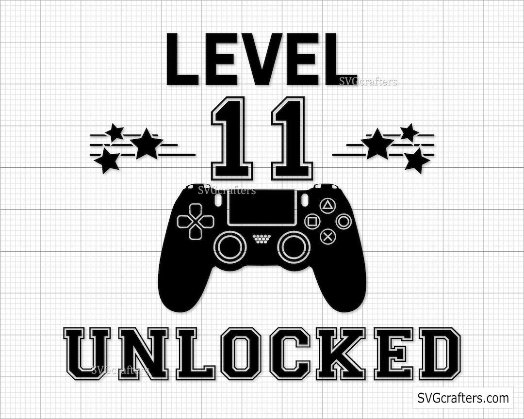 Level 11 Unlocked Svg 11th Birthday Svg My 11th Birthday - Etsy
