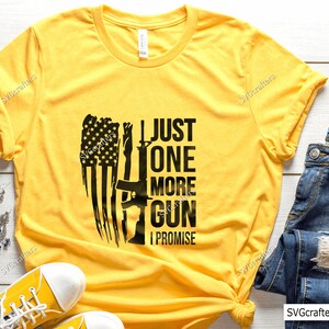 Just One More Gun I Promise Svg, Rifle Flag Svg, Guns Svg, 2nd ...