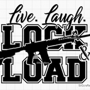 Live Laugh Lock and Load SVG Gun Svg 2nd Amendment Svg - Etsy