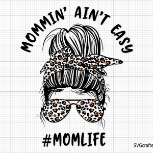 Mommin' Ain't Easy Svg, Mama Svg, Mom Svg, Mom Life Svg, Happy Mama Svg ...