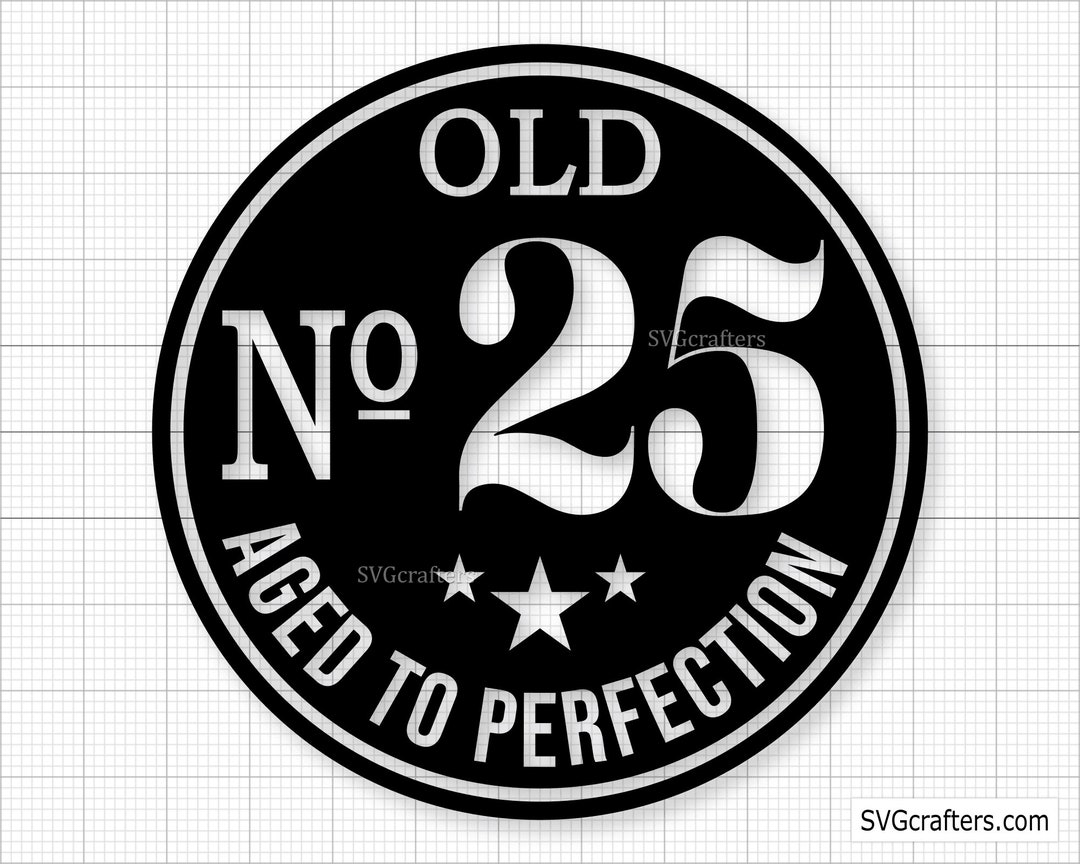 25th Birthday Svg 25th Svg Old Number 25 Svg 25th Cut File - Etsy