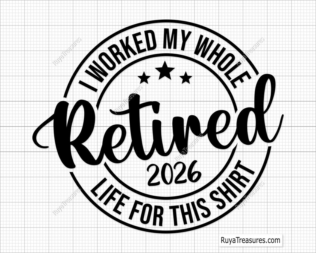 Retired I Worked My Whole Life for This Shirt Svg, Retirement Svg ...