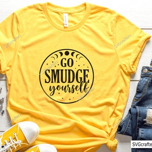 Go Smudge Yourself Svg, Magic Svg, Halloween Svg, Smudge Svg, Witch SVG ...