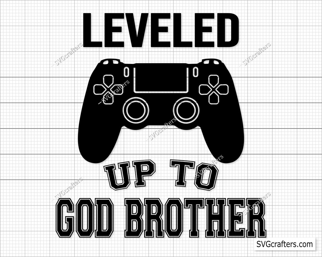 Leveled up to God Brother Svg, God Brother Svg, Best God Brother Ever ...