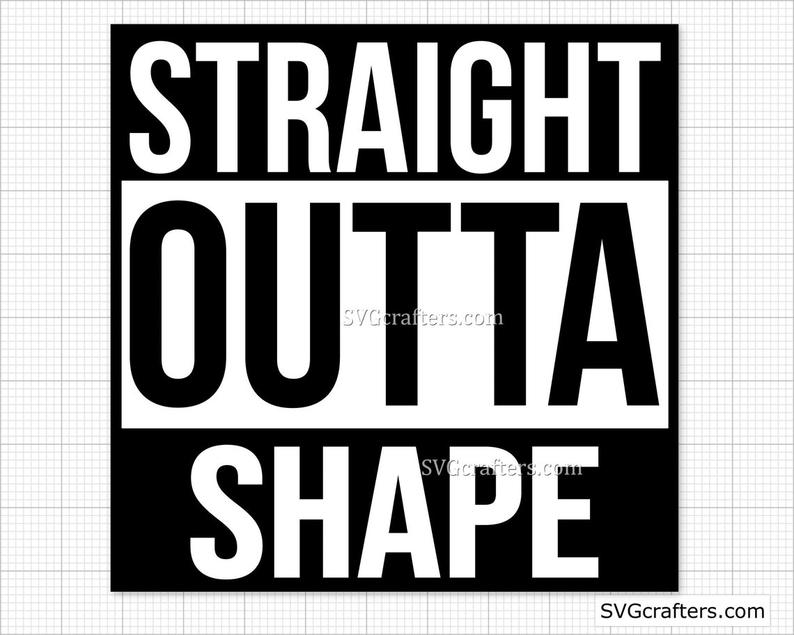 Straight Outta Shape Svg Straight Outta Svg Fitness Svg - Etsy