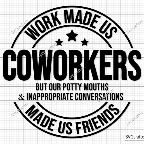 Work Made Us Coworker Svg Coworker Gift Work Bestie Svg - Etsy