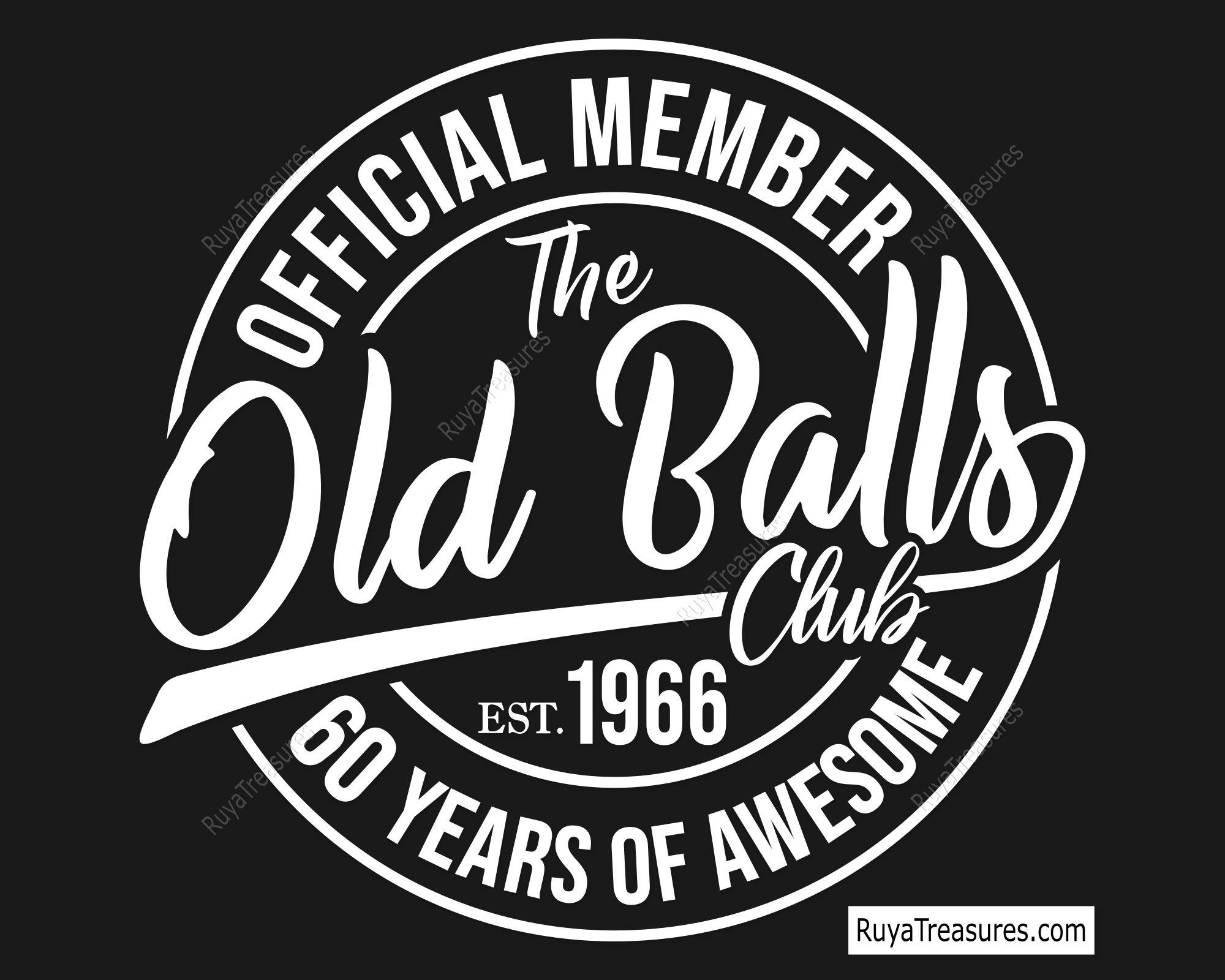 60th Birthday Svg, Official Member the Old Balls Club Est 1966 Svg ...