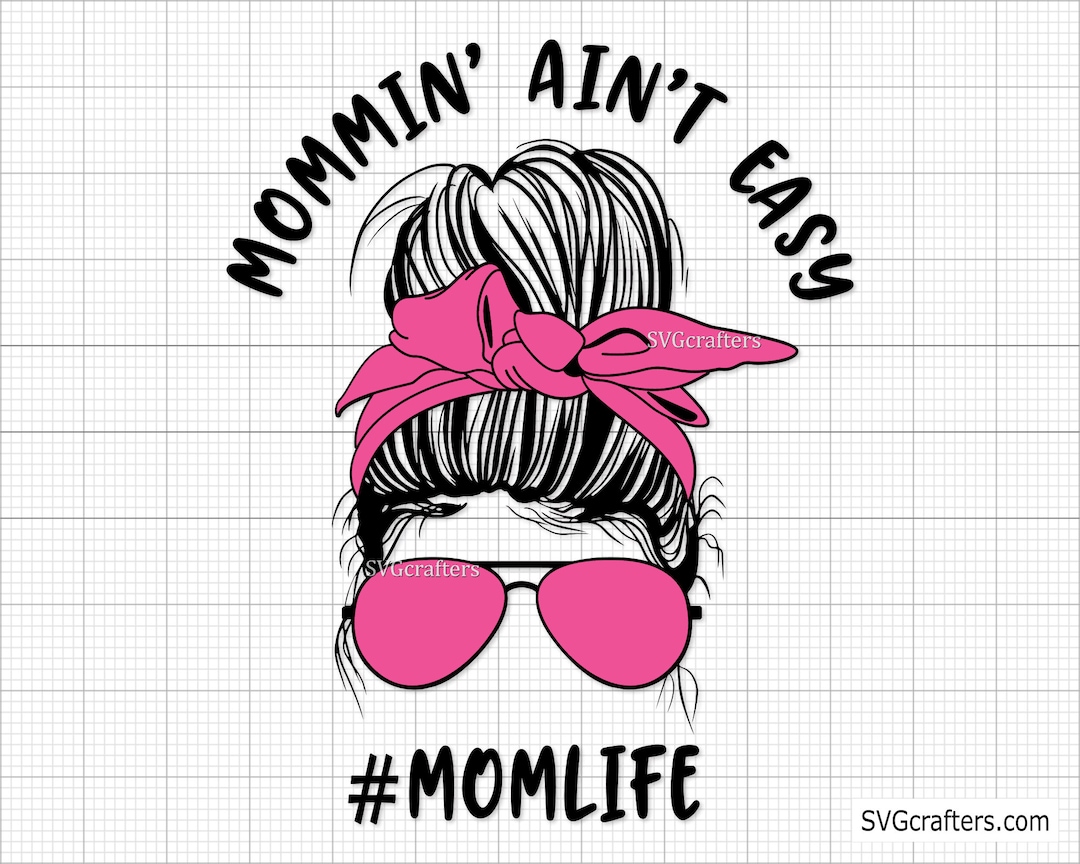 Mommin' Ain't Easy Svg, Mama Svg, Mom Svg, Mom Life Svg, Happy Mama Svg ...