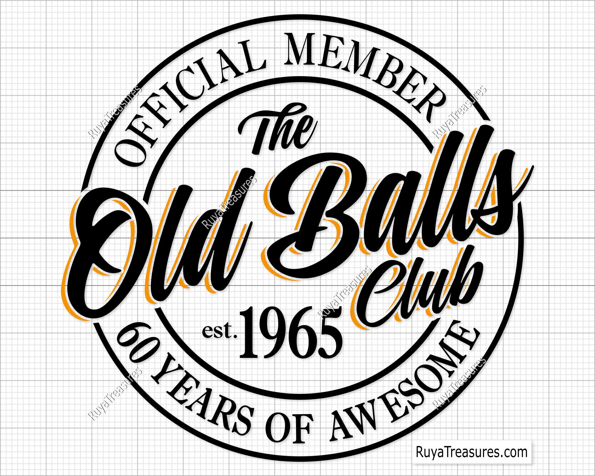 60th Birthday Svg, Official Member the Old Balls Club Est 1965 Svg ...