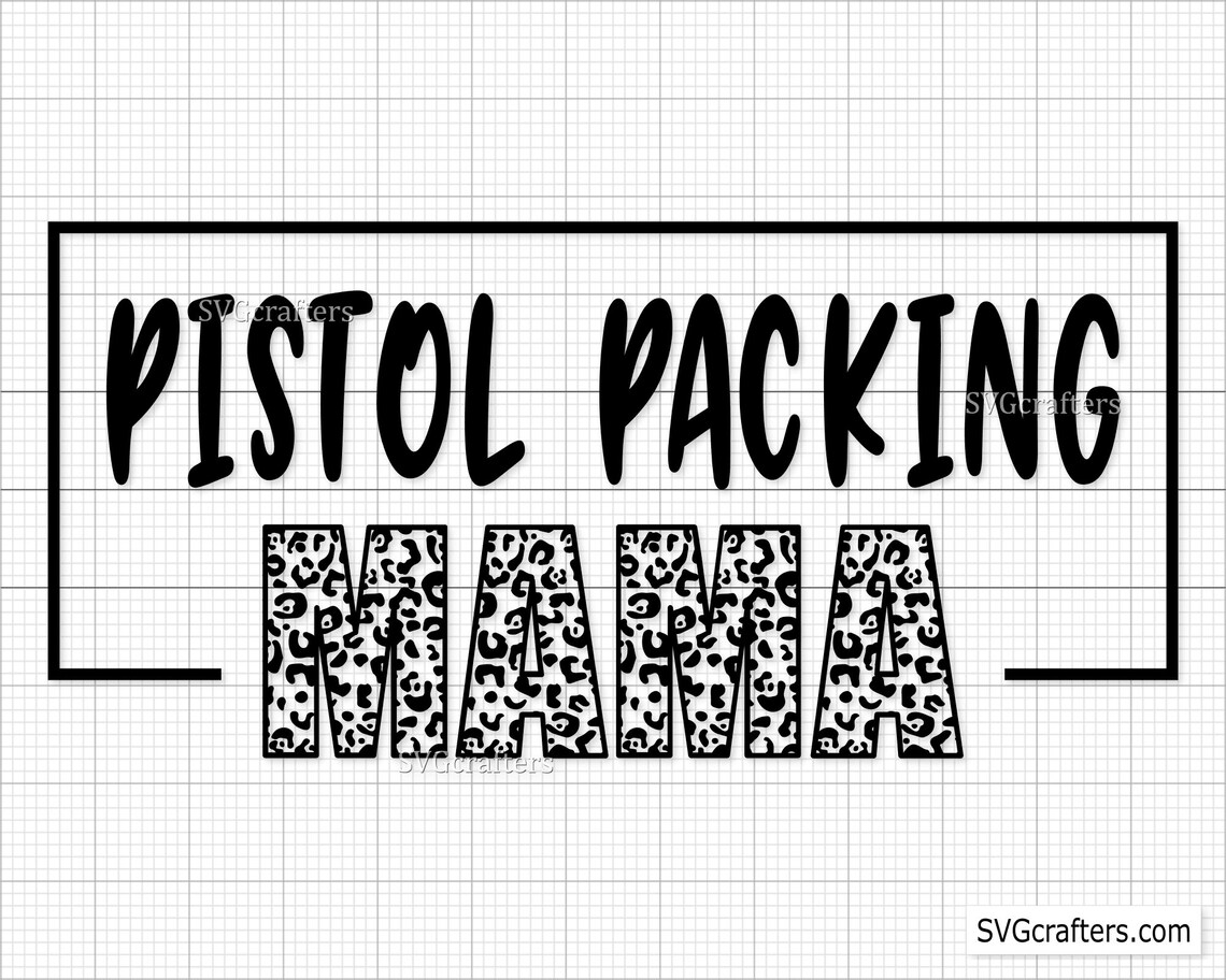 Pistol Packing Mama Svg Png Girls Just Wanna Have Guns Svg - Etsy
