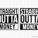 Straight Outta Money Svg, Outta Money Svg, Straight Outta Svg, Money ...