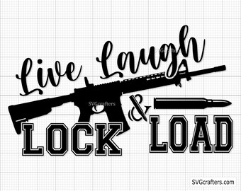 Live Laugh Lock and Load SVG Gun Svg 2nd Amendment Svg - Etsy