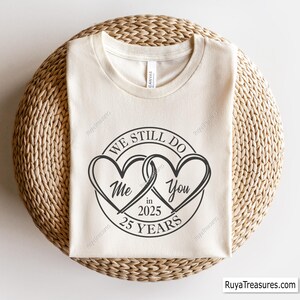 25th Anniversary Svg, Wedding Anniversary Svg, We Still Do Svg 1st, 5th, 10th, 15th, 20th, 25th ...
