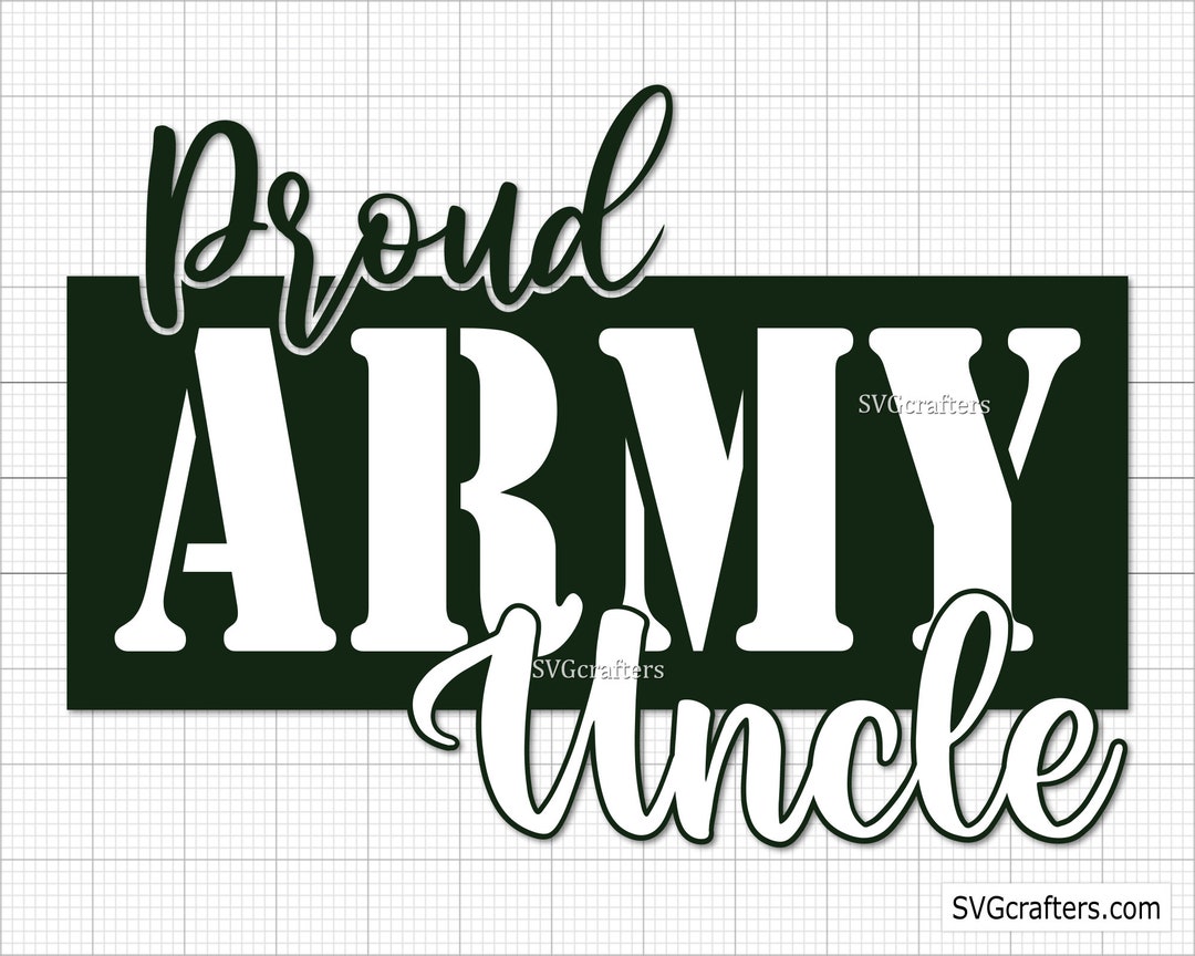 Proud Army Uncle Svg Army Svg Army Uncle Svg Army Wife Svg - Etsy