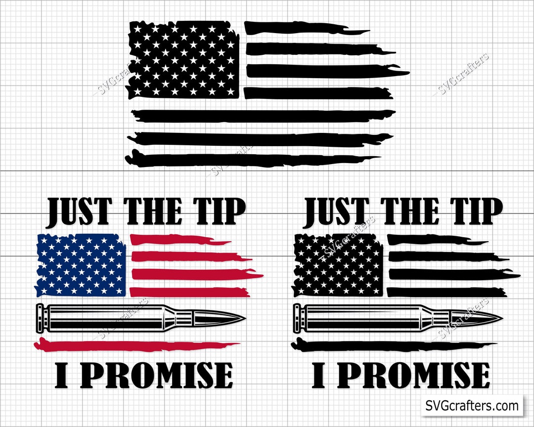 Just the Tip I Promise, 2nd Amendment Svg, Military Svg, Memorial Day ...