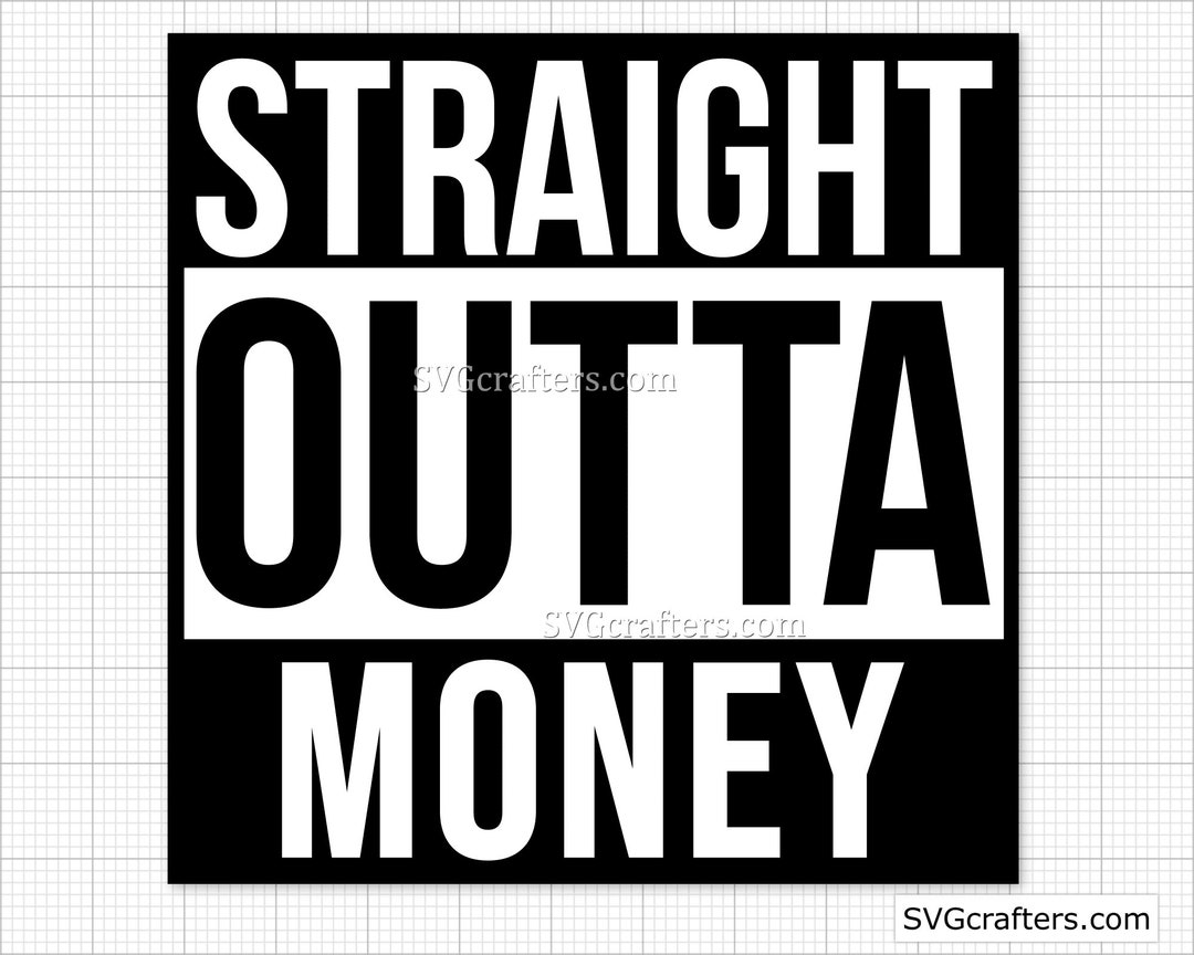 Straight Outta Money Svg, Outta Money Svg, Straight Outta Svg, Money ...