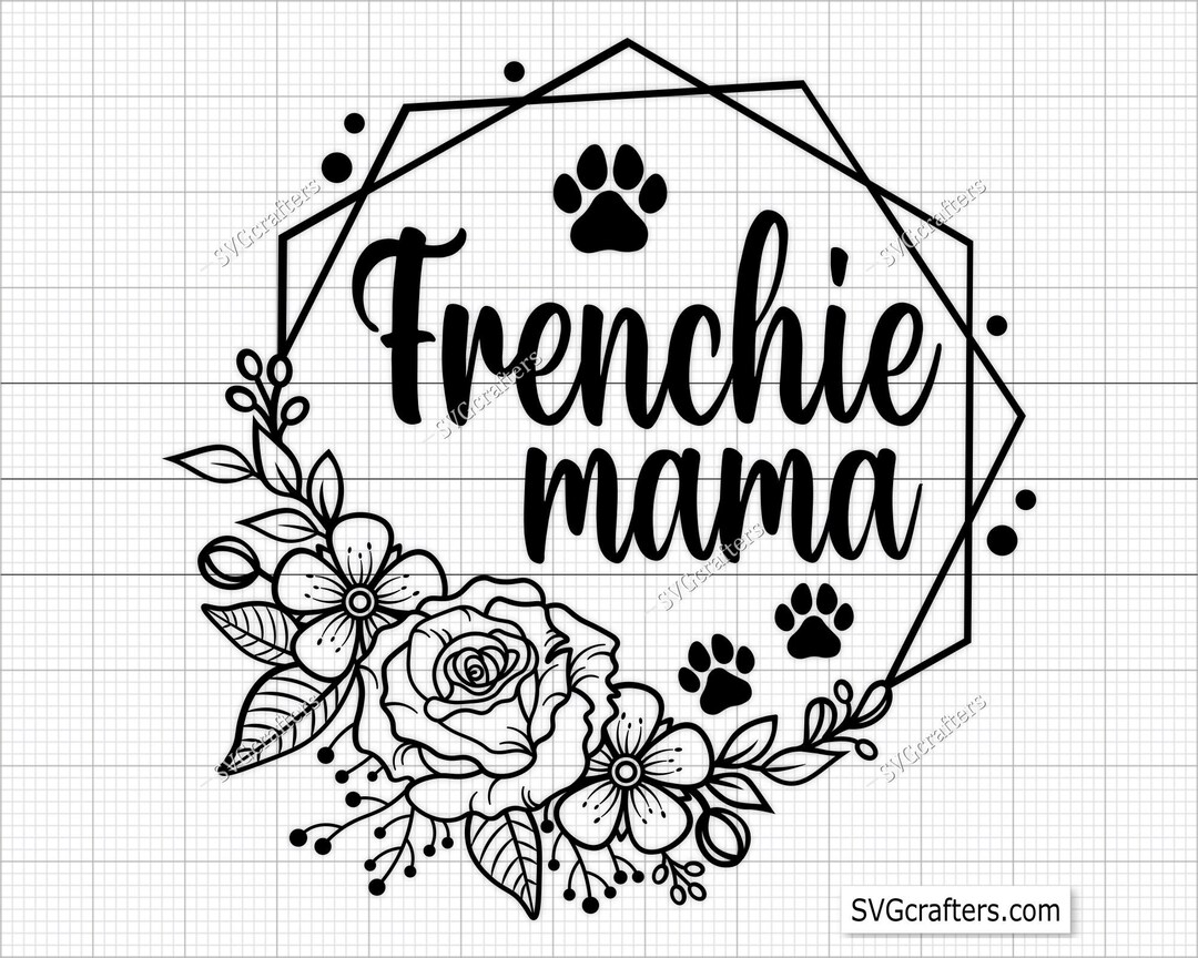 Frenchie Mama Svg, French Bulldog Svg, French Bulldog Svg, Frenchie Svg ...