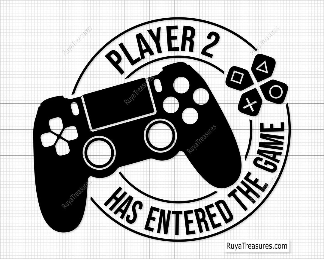 Player 2 Has Entered the Game Svg, Gaming Svg, Gamer Svg, Newborn Svg ...