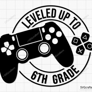 Leveled up to 6th Grade Svg, Sixth Grade Svg, Back to School Svg, 6th ...