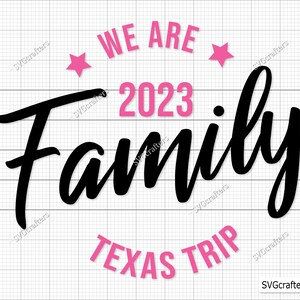 We Are Family Texas Trip Svg, Family Trip Svg, Family Vacation Svg ...