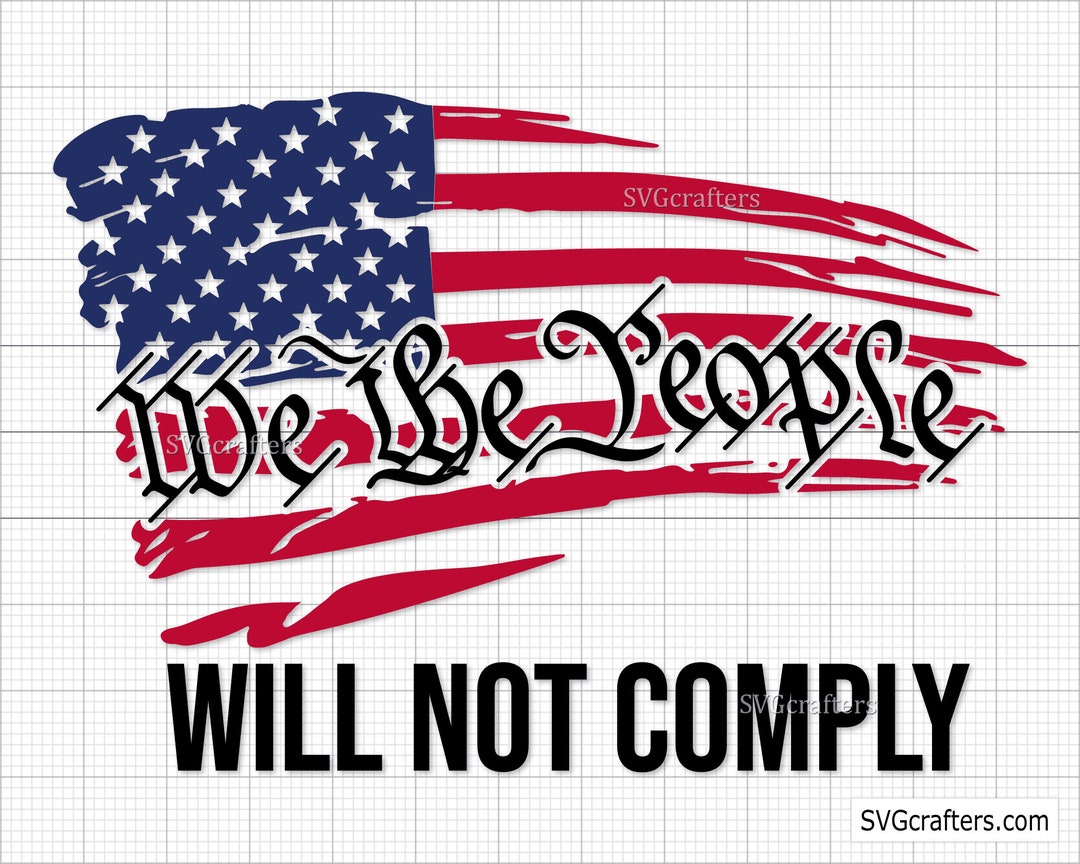 We the People Will Not Comply Svg Png, Patriotic Svg, 2nd Amendment Svg ...