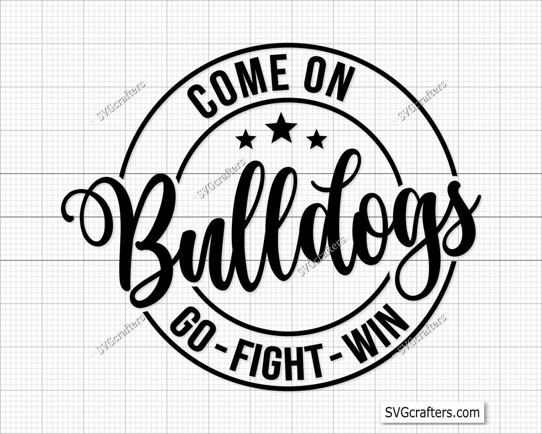 Come on Bulldogs Go Fight Win Svg Bulldog Pride Svg School - Etsy