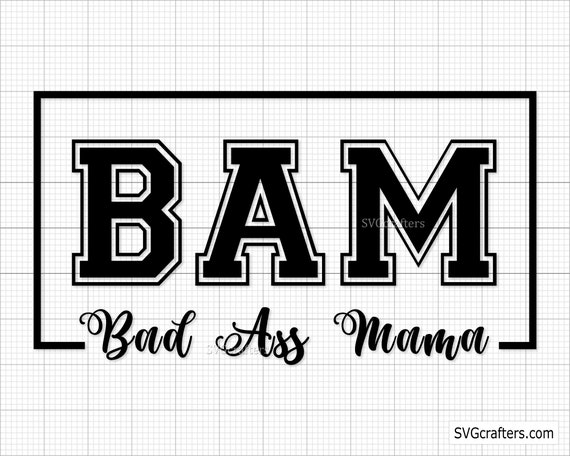 Bad Ass Mama svg Mother's Day Shirt svg Funny Quote Mom | Etsy