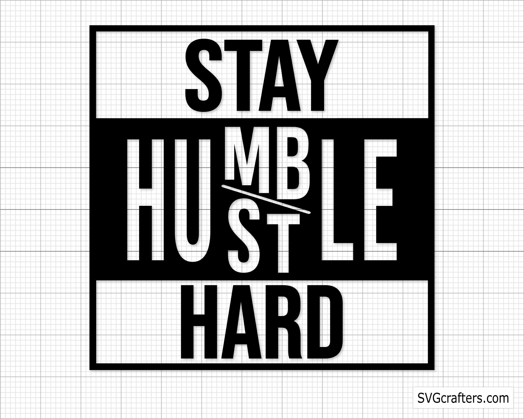Stay Humble Hustle Hard Svg Hustle Hard Svg Stay Humble Svg - Etsy