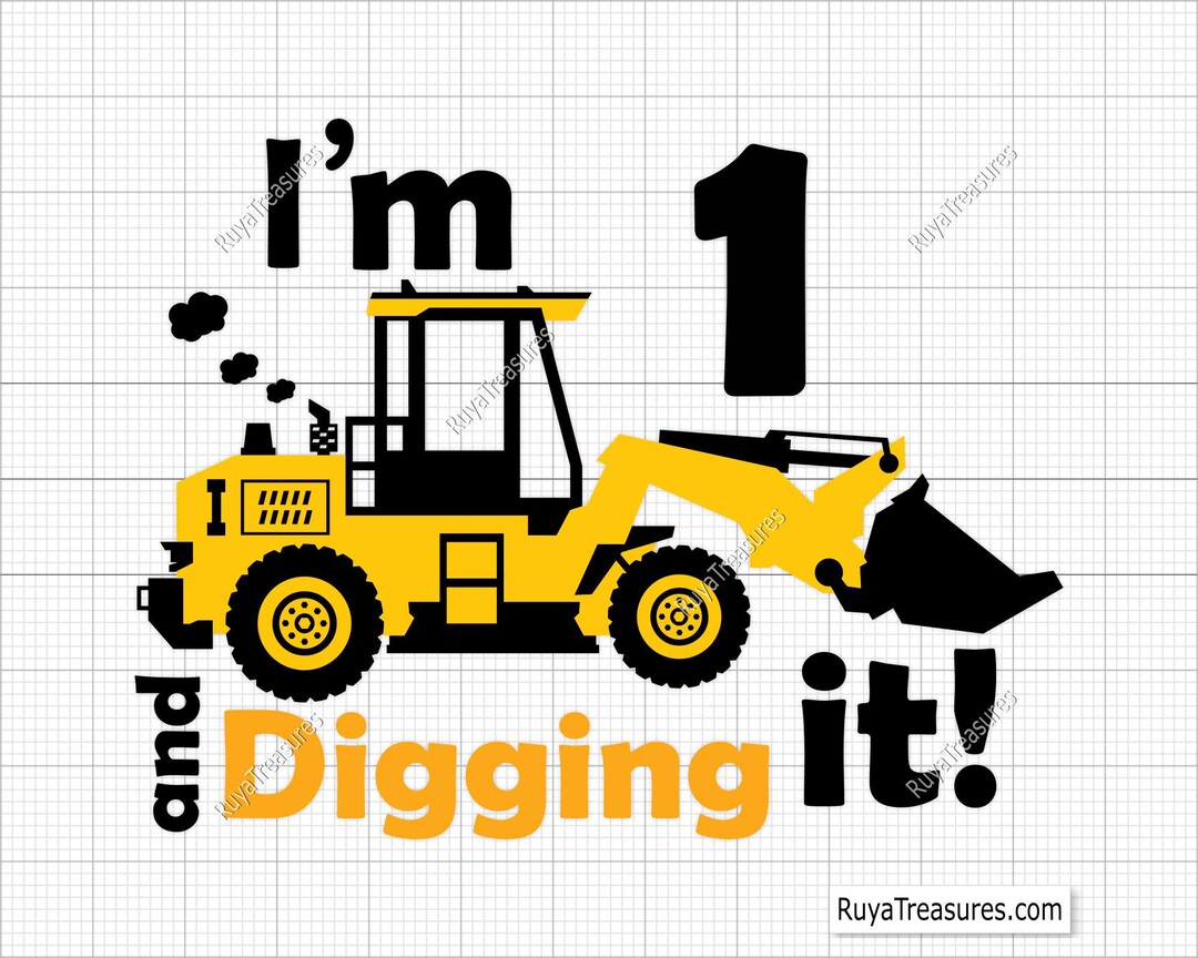 I'm 1 and Digging It Svg Png, 1st Birthday Svg, Construction Svg ...