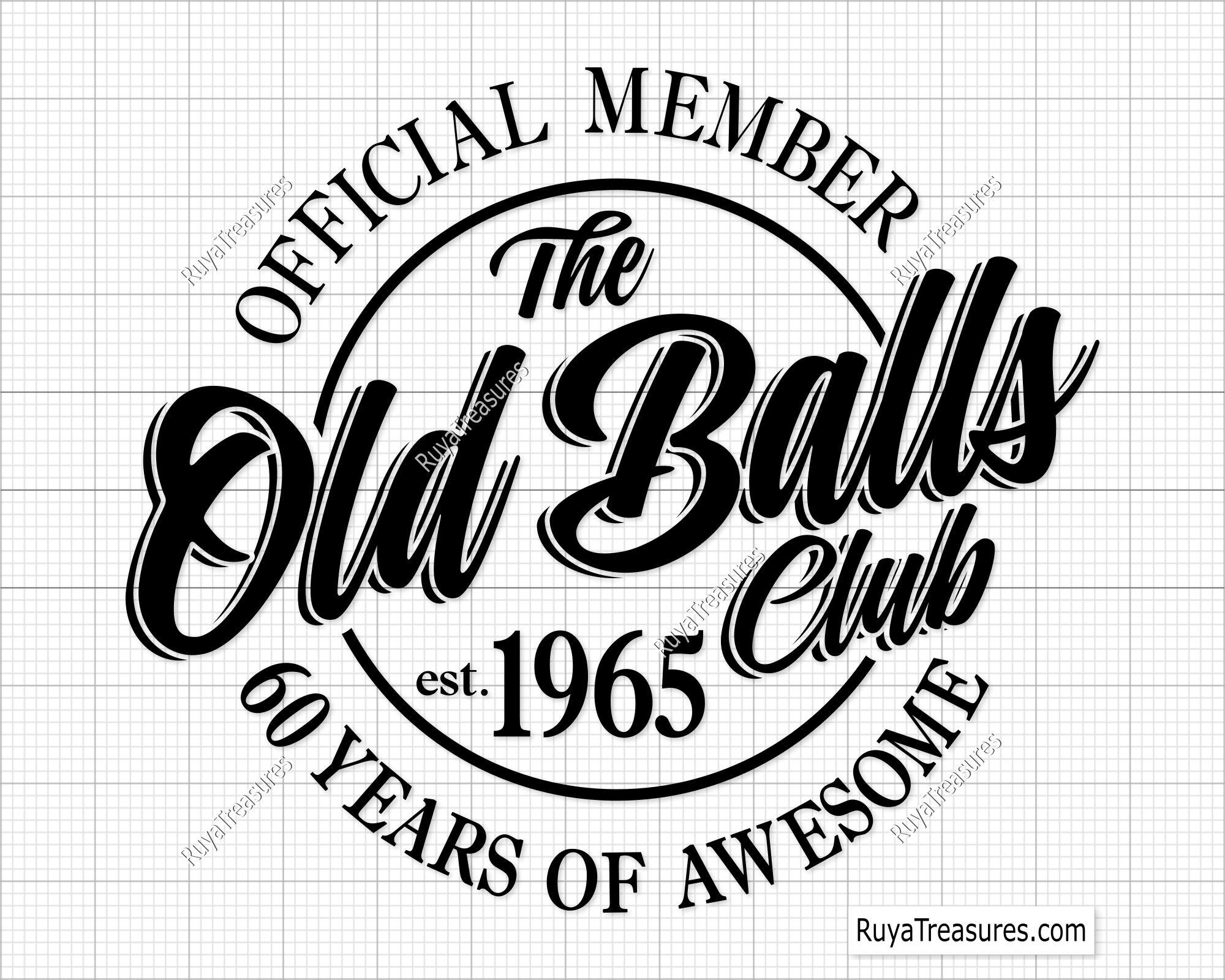 60th Birthday Svg, Official Member the Old Balls Club Est 1965 Svg ...