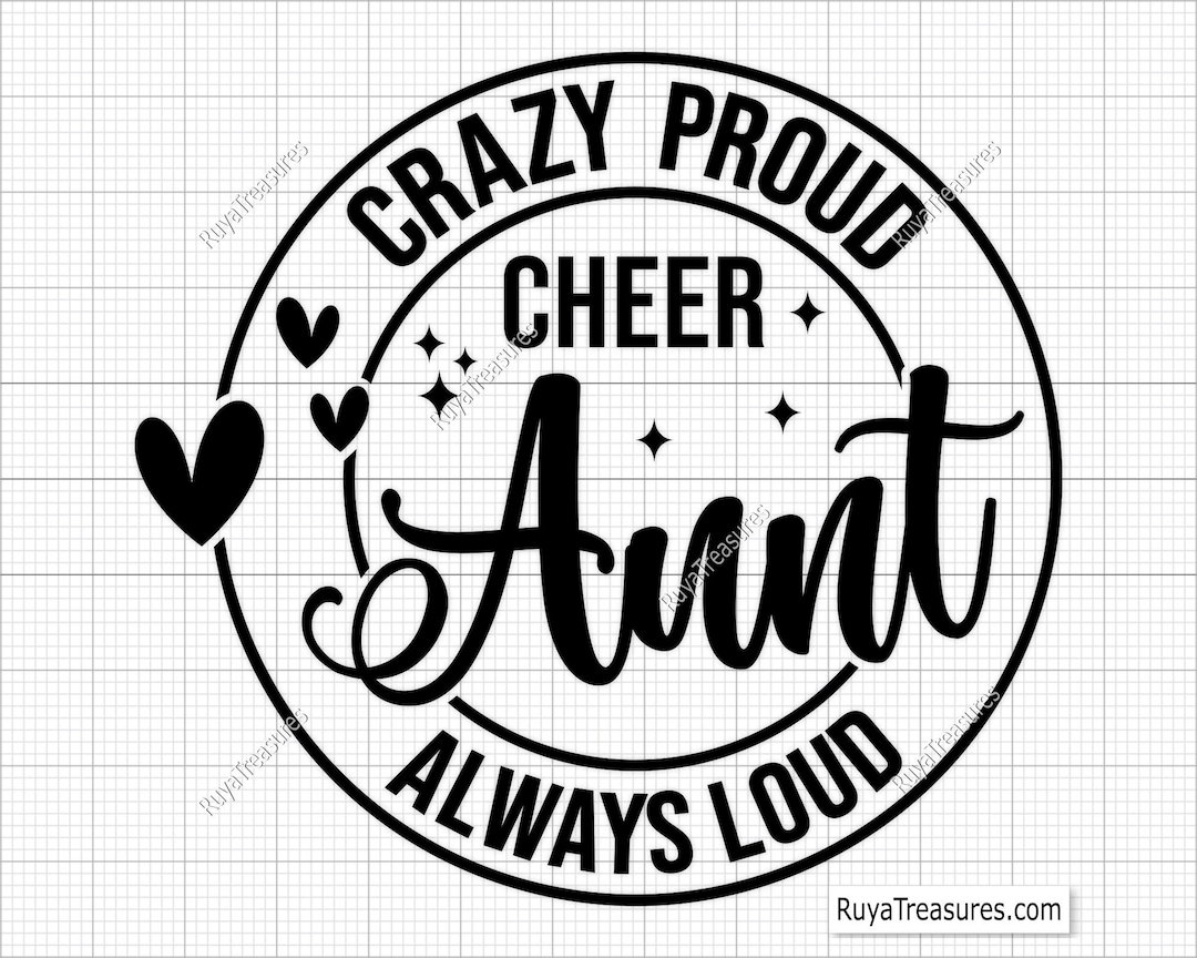 Cheer Aunt Svg, Crazy Aunt Svg, Cheer Svg, Crazy Proud Always Loud Svg ...