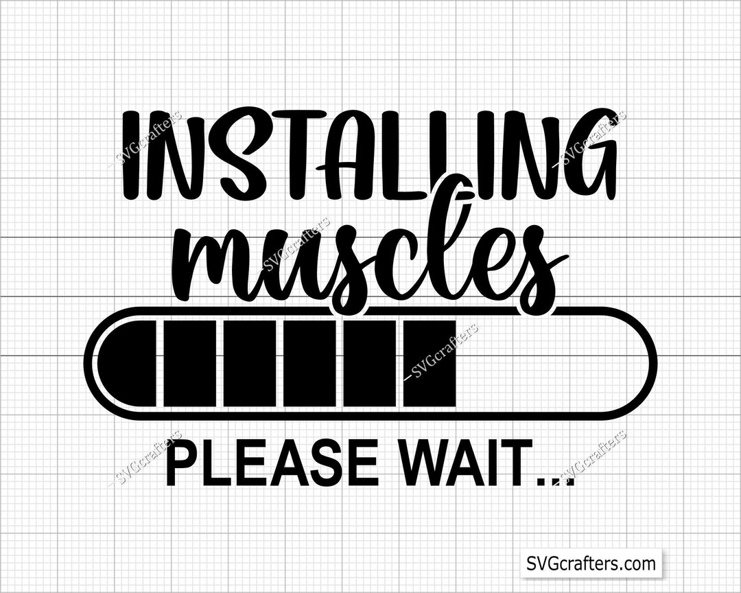Installing Muscles Please Wait Svg Workout Svg Gym Svg Fitness Svg