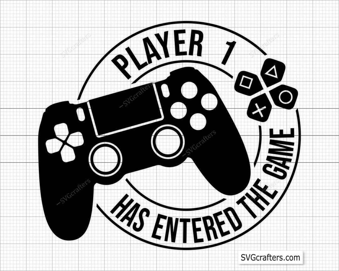 Player 1 Has Entered the Game Svg, Gaming Svg, Gamer Svg, Newborn Svg ...