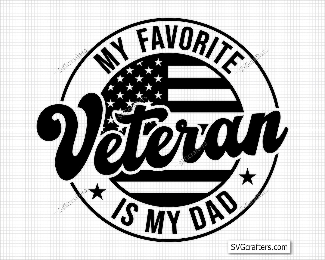 Veteran Svg, My Favorite Veteran is My Dad Svg, Military Svg, Patriotic ...