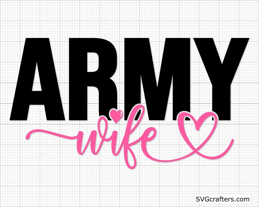 Army Wife Svg, Army Svg, Army Mom Svg, Army Wife Svg, Military Svg ...