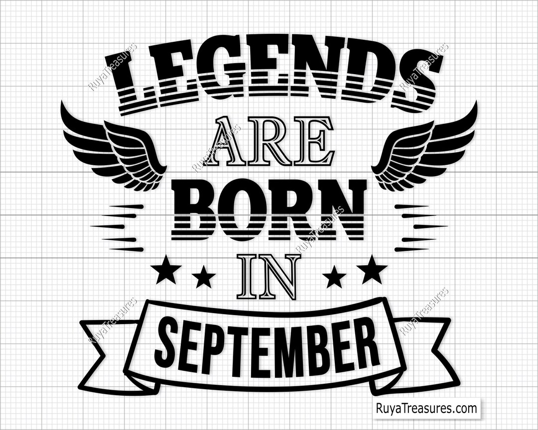 Legends Are Born in September Svg, September Birthday Svg, September ...