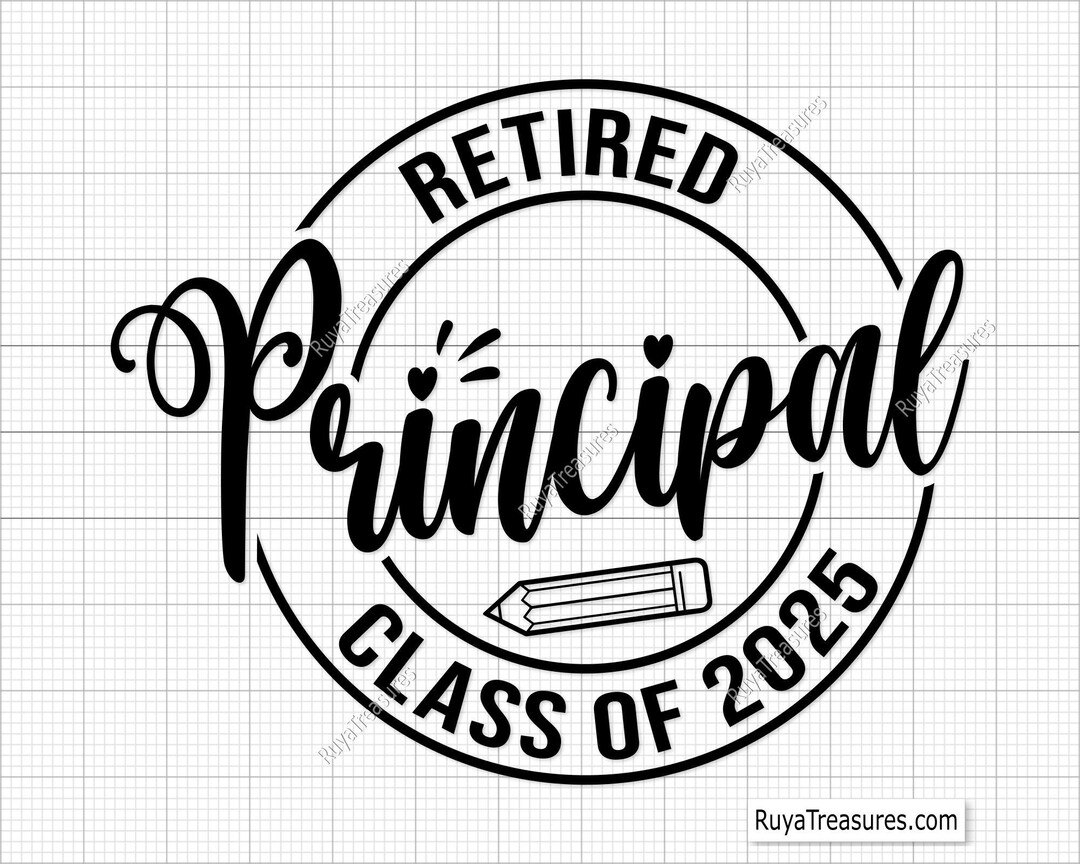 Retired Principal Class of 2025 Svg, Principal Retirement Svg, Retired ...
