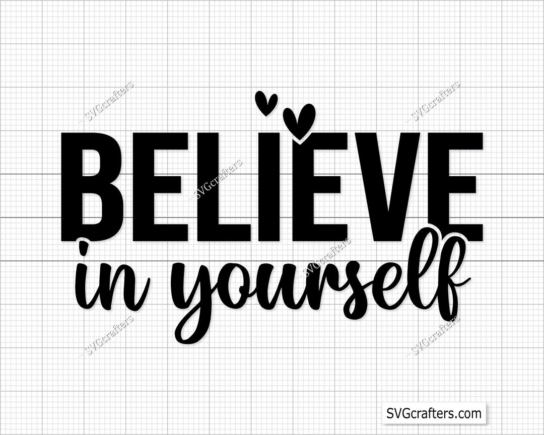 Believe in Yourself Svg, Believe Svg, Self Care Svg, Self Love Svg ...