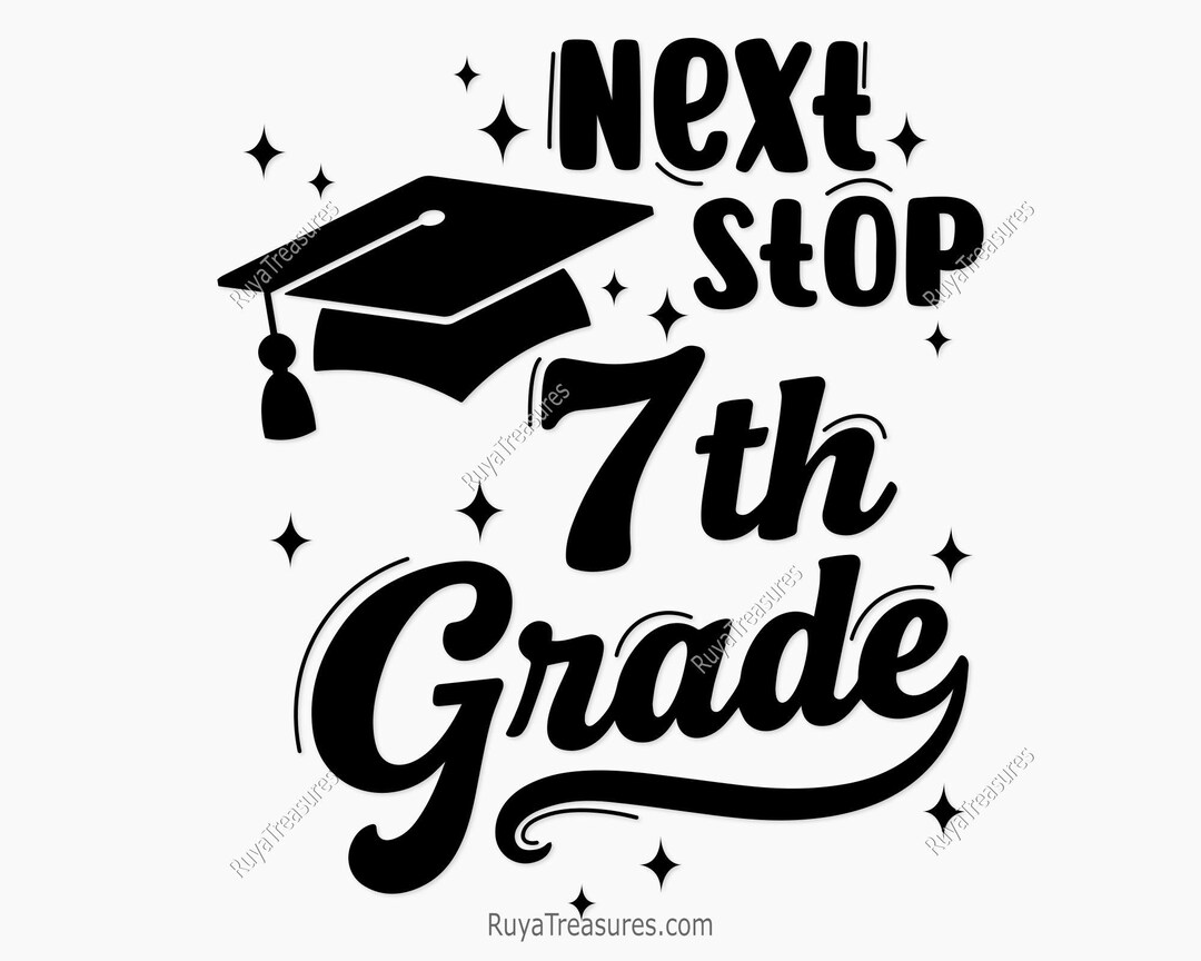 Next Stop 7th Grade Svg, 6th Grade Graduate Svg, Sixth Grade Graduation ...