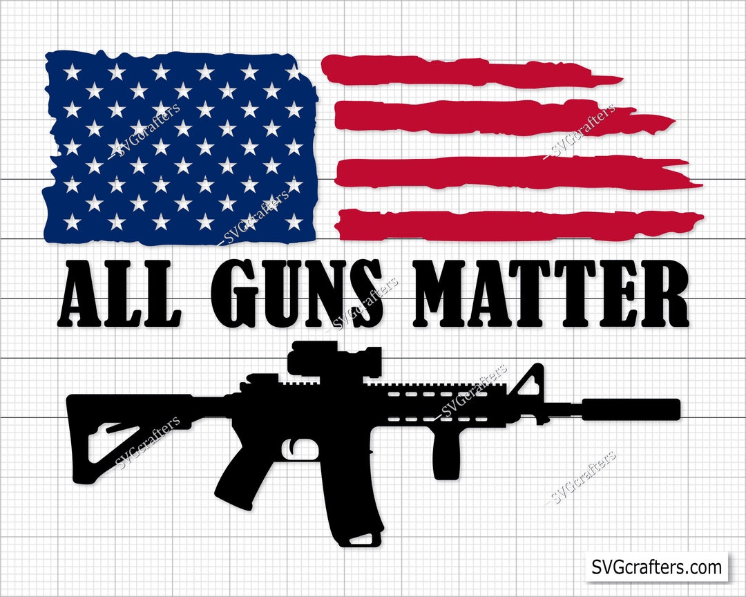 All Guns Matter Svg Png, Gun Flag Svg, Rifle Flag Svg, Guns Svg, 2nd ...
