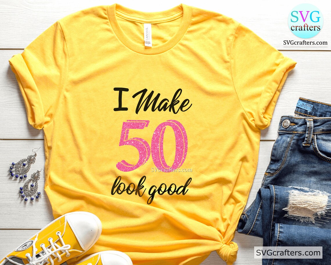 I Make 50 Look Good Svg 50th Birthday Svg 50 and Fabulous - Etsy