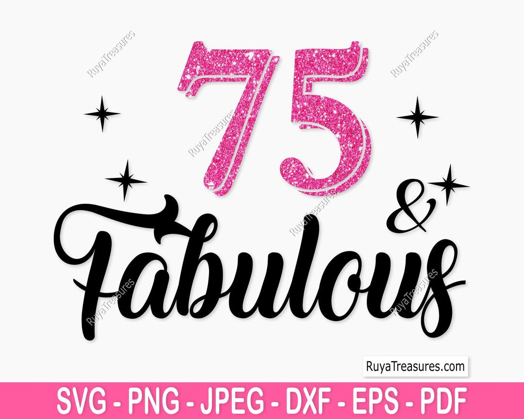 75th and Fabulous Birthday Svg Png, 75th Birthday Svg Png, 75th Svg ...