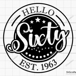 Hello Sixty Svg 60th Birthday Svg Png Aged to Perfection - Etsy