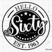 Hello Sixty Svg 60th Birthday Svg Png Aged to Perfection - Etsy