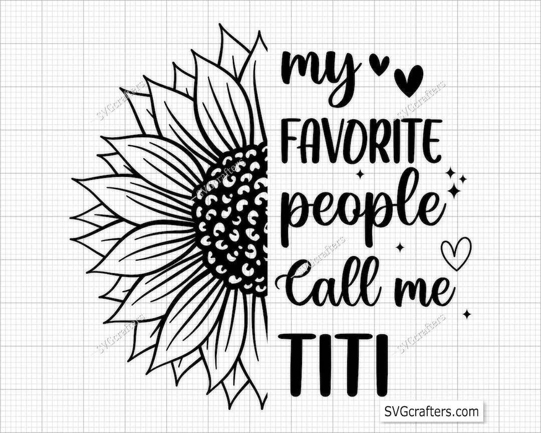 My Favorite People Call Me Titi Svg, Titi Svg Png, Auntie Svg Png, Titi ...