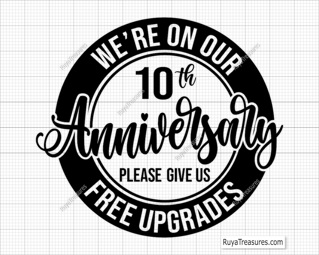 10th Anniversary Svg, Wedding Anniversary Svg, We Still Do Svg 1st, 5th ...