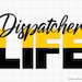 Dispatcher Life Svg, Dispatcher Svg, 911 Dispatcher Svg, Dispatch Svg ...